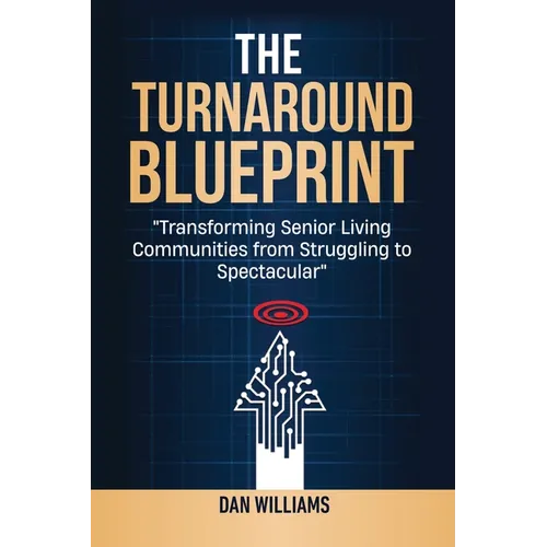 The Turnaround Blueprint: Transforming Senior Living Communities from ...